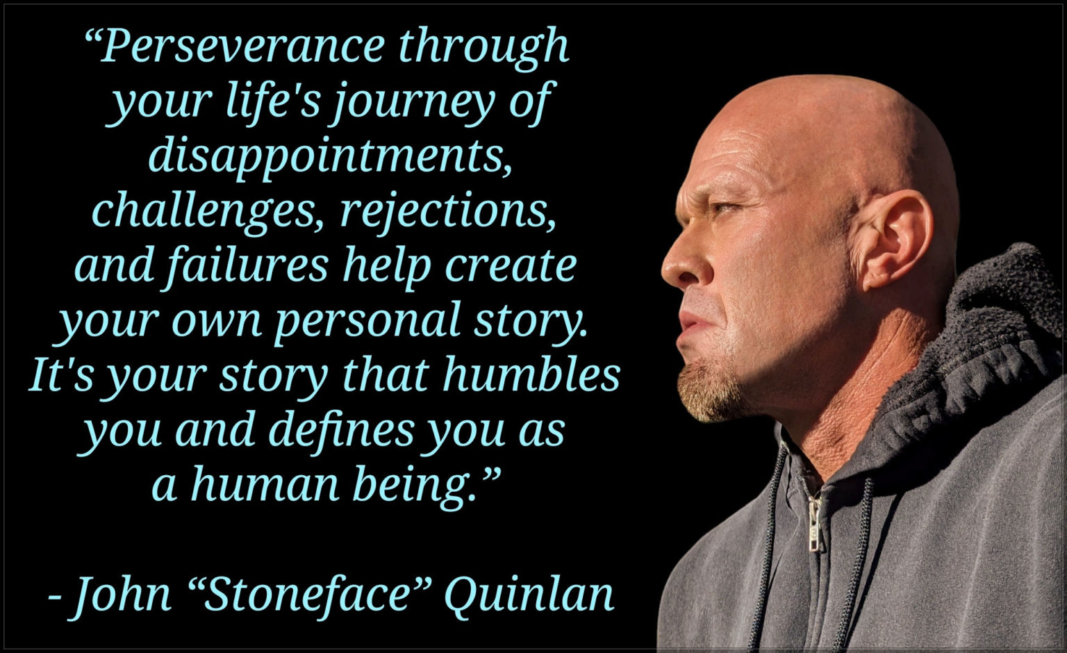 Quotes | Stoneface Quinlan Fan Site